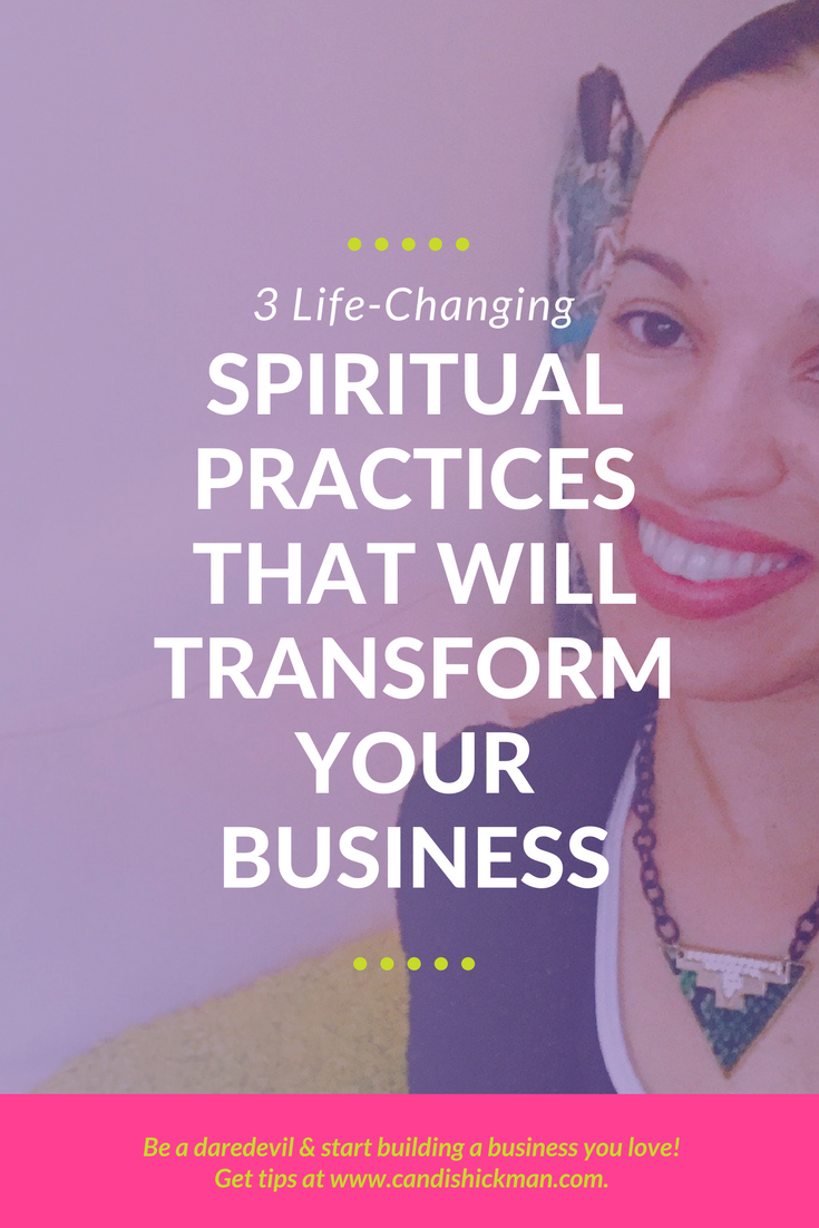 3 Spiritual Practices That Will Transform Your Business - Candis Williams