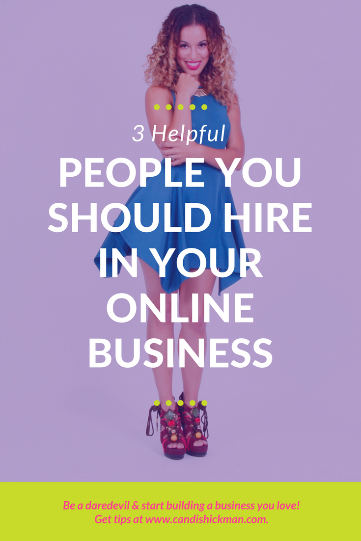 3 Helpful People You Should Hire in Your Online Business