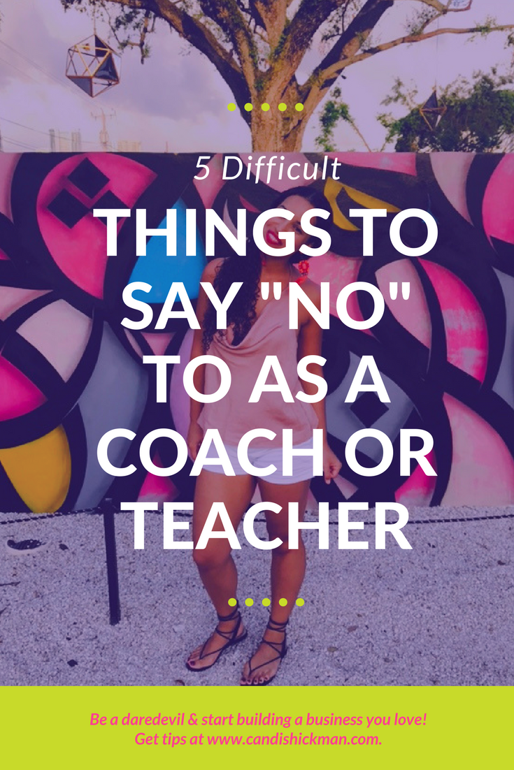 5 Things To Say No To As A Coach Or Teacher - Candis Williams