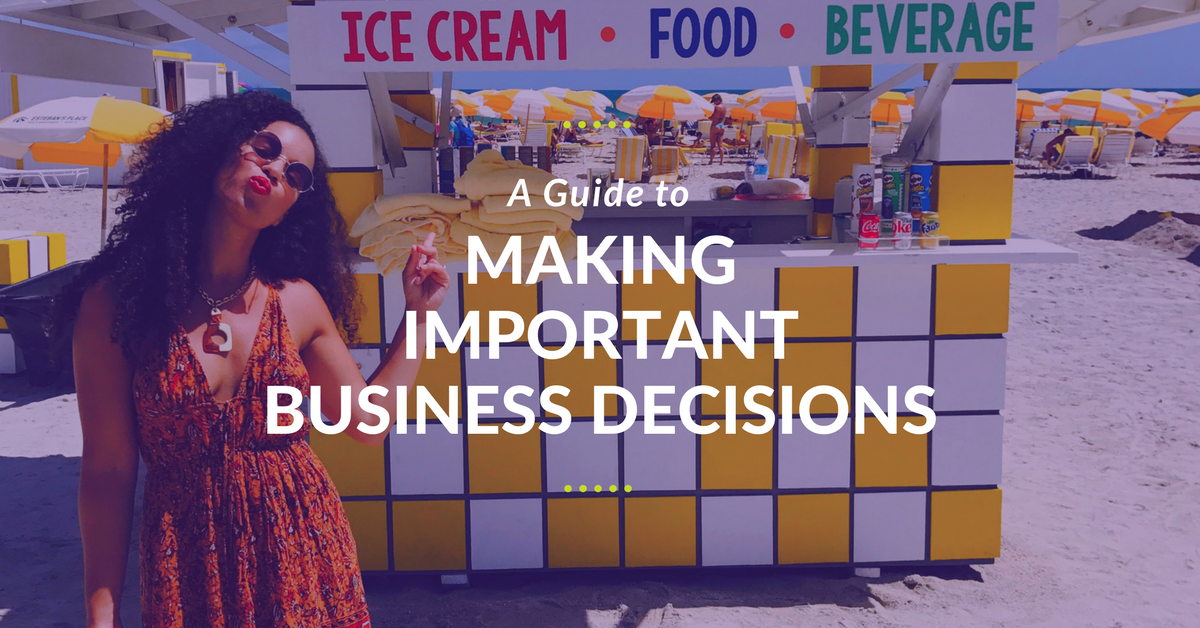 A Guide To Making Important Business Decisions - Candis Williams