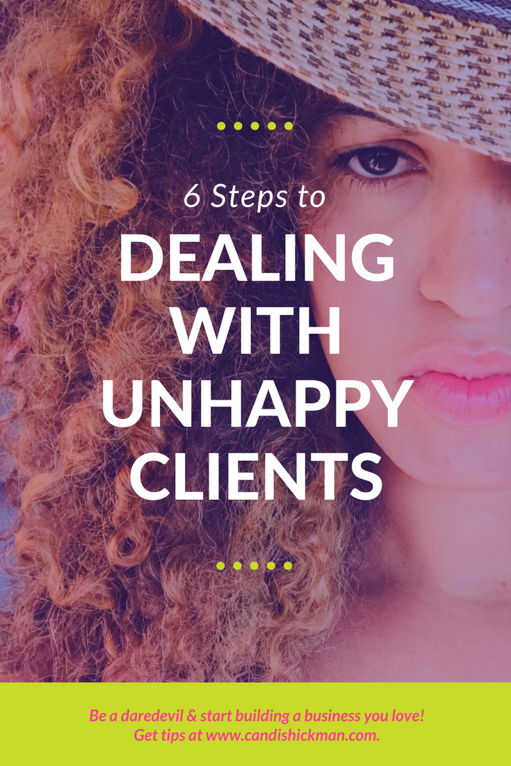 7 Steps To Dealing With Unhappy Clients - Candis Williams