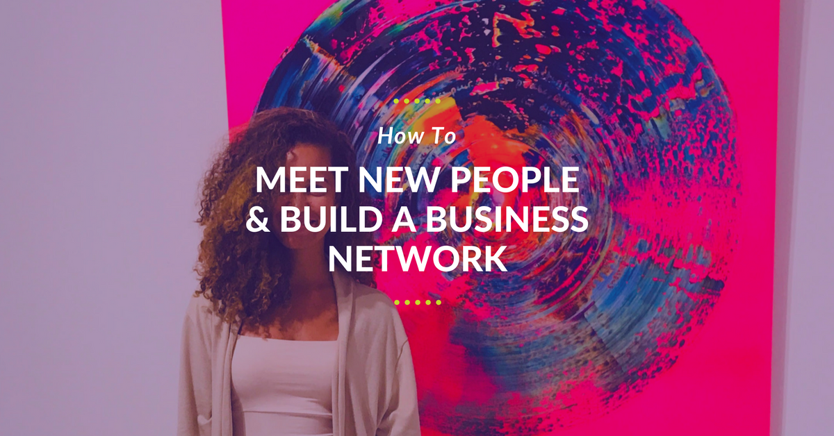 How To Meet New People And Build A Business Network - Candis Williams